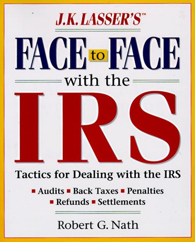 Amazon.com: J.K. Lasser's Face to Face With the IRS: Successful ...