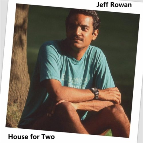 Amazon.com: House for Two : Jeff Rowan: Digital Music
