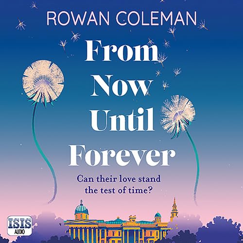 From Now Until Forever: Amazon.co.uk: Coleman, Rowan, Mcalpine, Helen ...