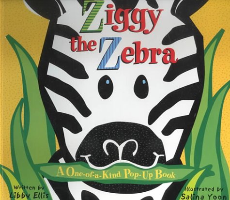 Ziggy the Zebra: A One-of-a-kind Pop-up Book: Ellis, Libby, Yoon ...