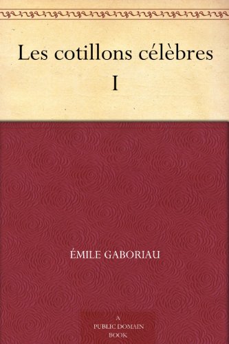 Amazon.com: Les cotillons célèbres I (French Edition) eBook : Gaboriau ...