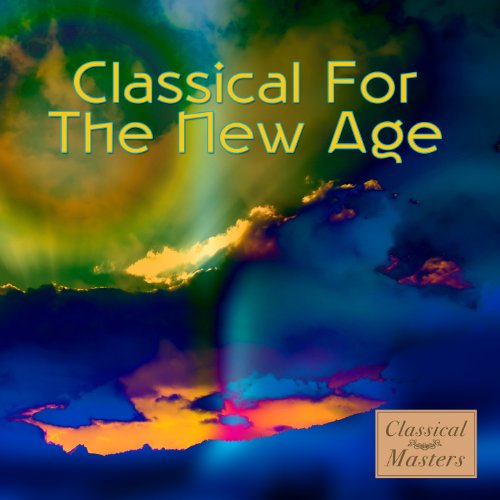 Play Classical for the New Age by VARIOUS ARTISTS on Amazon Music