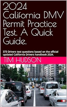 2024 California DMV Permit Practice Test. A Quick Guide.: 373 Drivers ...