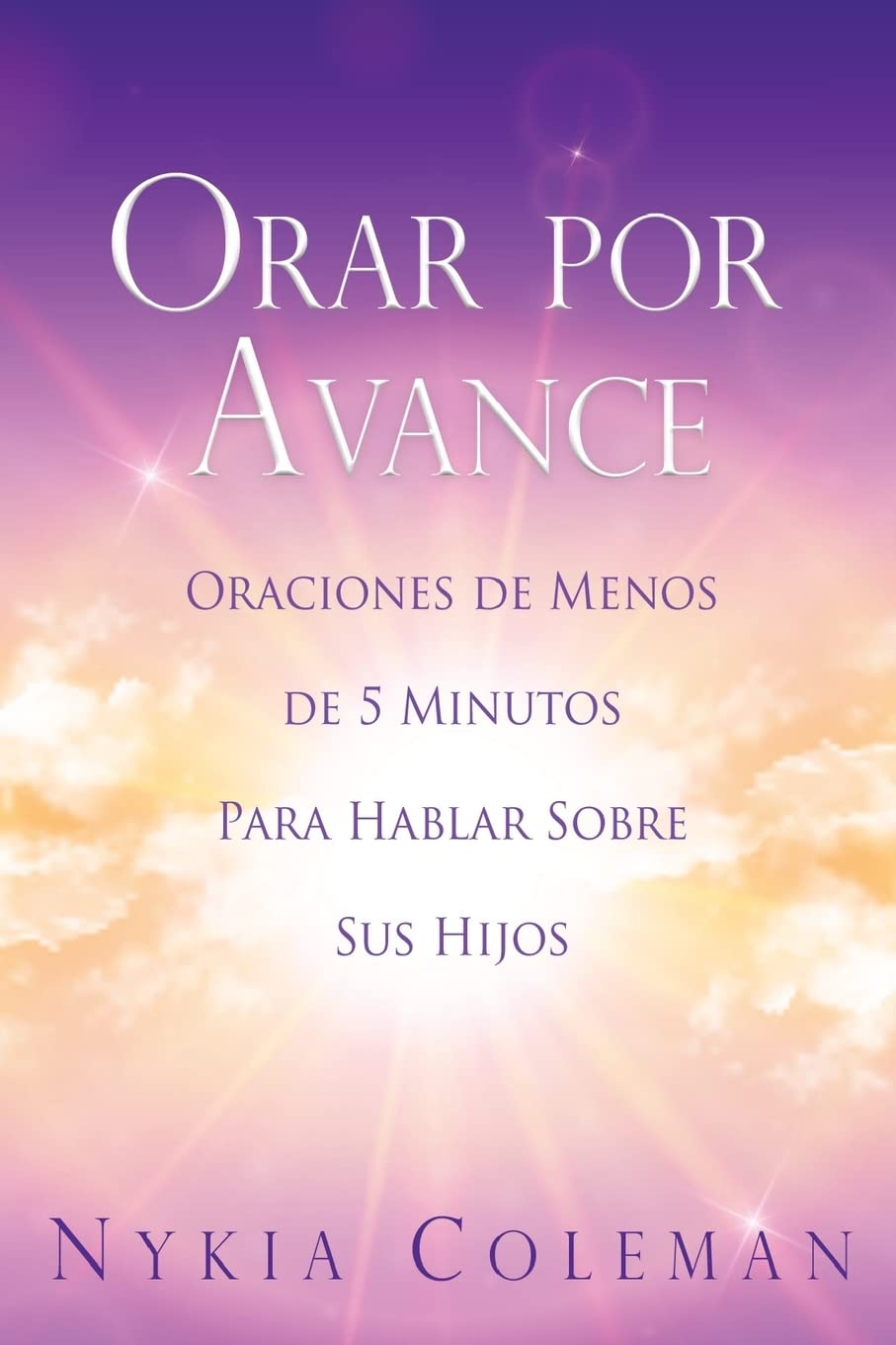 Orar Por Avance: Oraciones de Menos de 5 Minutos Para Hablar Sobre Sus ...