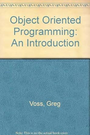 Object-Oriented Programming: An Introduction: Voss, Greg: 9780078816826: Amazon.com: Books