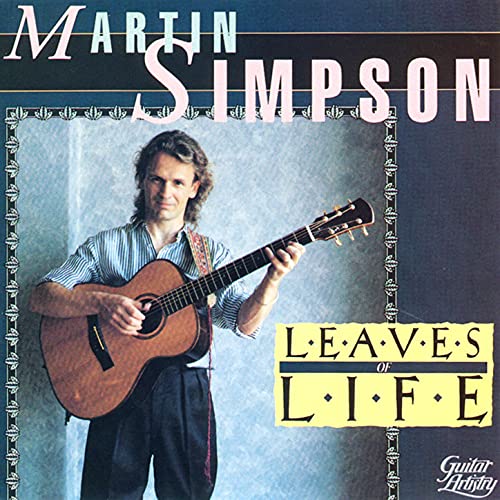 Play Leaves Of Life by Martin Simpson on Amazon Music Unlimited