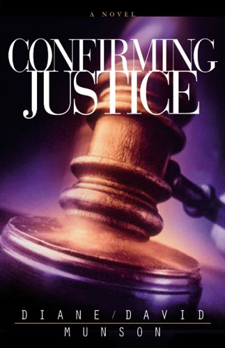 Confirming Justice (Justice Series #2): Diane Munson, David Munson ...