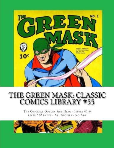 The Green Mask: Classic Comics Library #55: The Original Golden Age ...