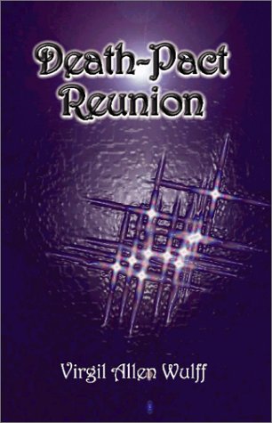 Death-Pact Reunion: Wulff, Virgil Allen: 9781588519856: Amazon.com: Books