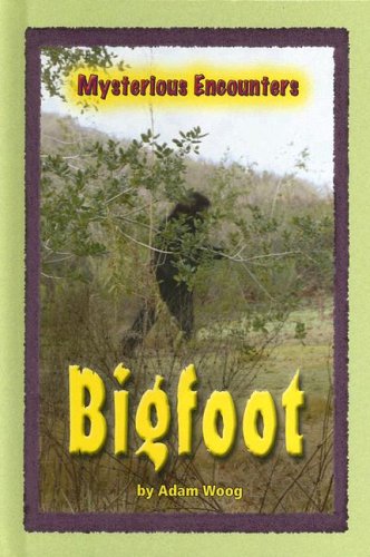 Bigfoot (Mysterious Encounters): Woog, Adam: 9780737734737: Amazon.com: Books