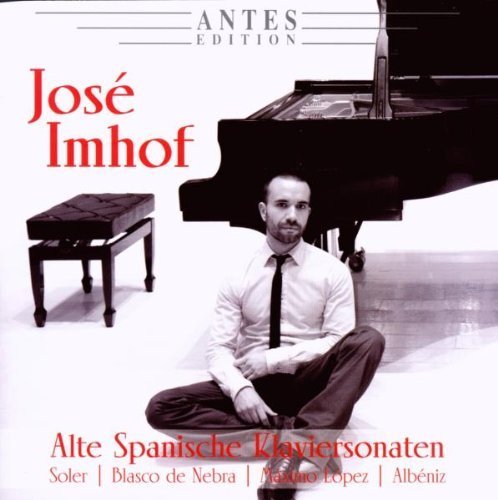 IMHOF: Old Spanish Piano Sonatas by Josef Imhof - Amazon.com Music