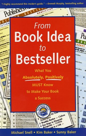 From Book Idea to Bestseller: What You Absolutely, Positively Must Know ...