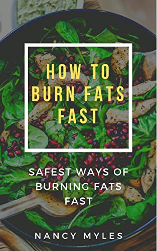 HOW TO BURN FATS FAST: Safest Ways to Burn Fats Fast - Kindle edition ...