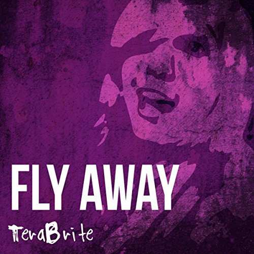 Play Fly Away by TeraBrite on Amazon Music