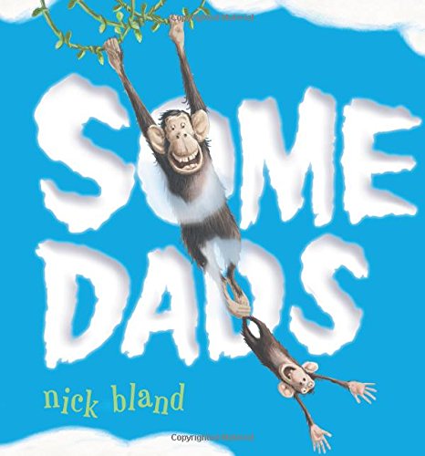 Some Dads : Bland, Nick: Amazon.co.uk: Books