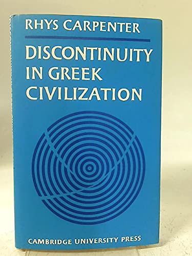 Discontinuity in Greek Civilization: Amazon.co.uk: Rhys Carpenter: Books