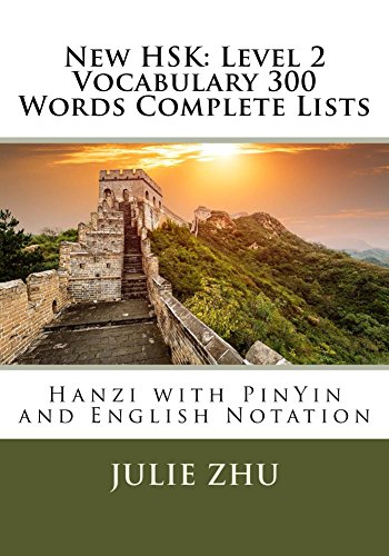 New HSK: Level 2 Vocabulary 300 Words Complete Lists: Hanzi with PinYin ...