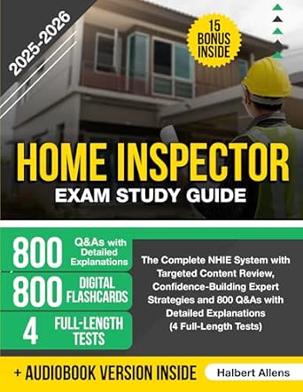 Home Inspector Exam Study Guide: The Complete NHIE System with Targeted ...