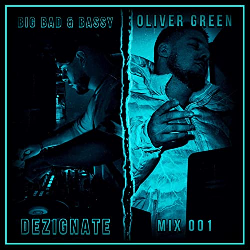 Écouter Big Bad & Bassy (Mix 001) par Oliver Green feat. Dezignate sur ...