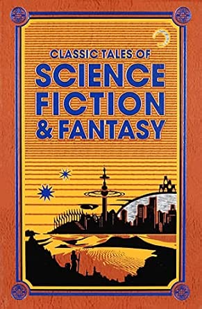Classic Tales of Science Fiction & Fantasy (Leather-bound Classics ...
