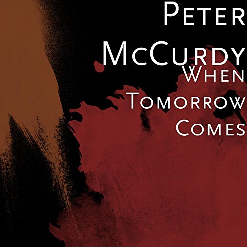 Play When Tomorrow Comes by Peter Mccurdy on Amazon Music