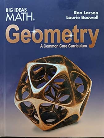 Big Ideas Math Geometry: A Common Core Curriculum, Student Edition ...