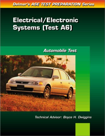 ASE Test Prep Series - (A6): Automotive Electrical-Electronic Systems ...