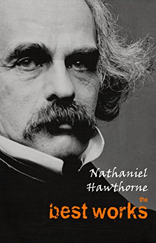 Amazon.com: Nathaniel Hawthorne: The Best Works eBook : Hawthorne ...