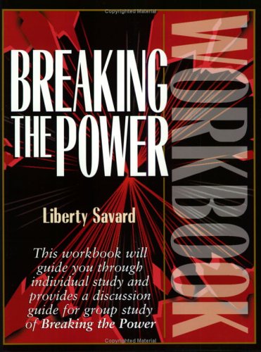 Breaking the Power Workbook: Savard, Liberty: Amazon.com: Books