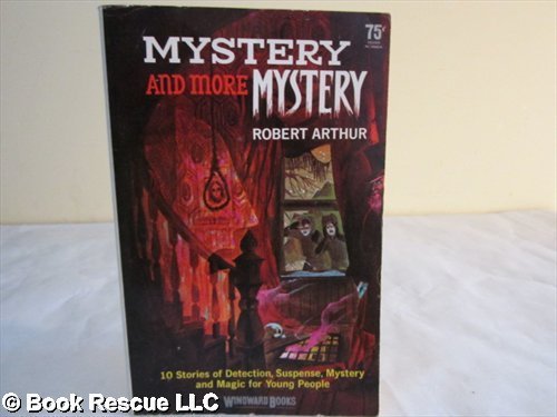Mystery and More Mystery: 10 Stories of... by Robert Arthur