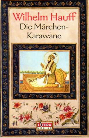 Die Märchen-Karawane : Hauff, Wilhelm: Amazon.de: Bücher