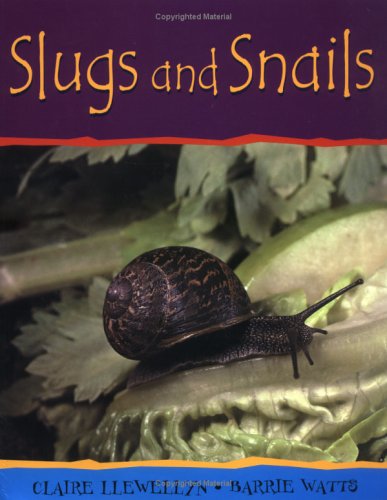 Slugs and Snails (Minibeasts) : Llewellyn, Claire, Watts, Barrie ...