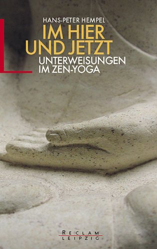 Im Hier und Jetzt. Unterweisungen im Zen-Yoga : Hans-Peter Hempel ...