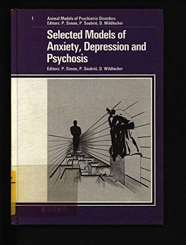 Selected Models of Anxiety, Depression and Psychosis (Animal Models of ...