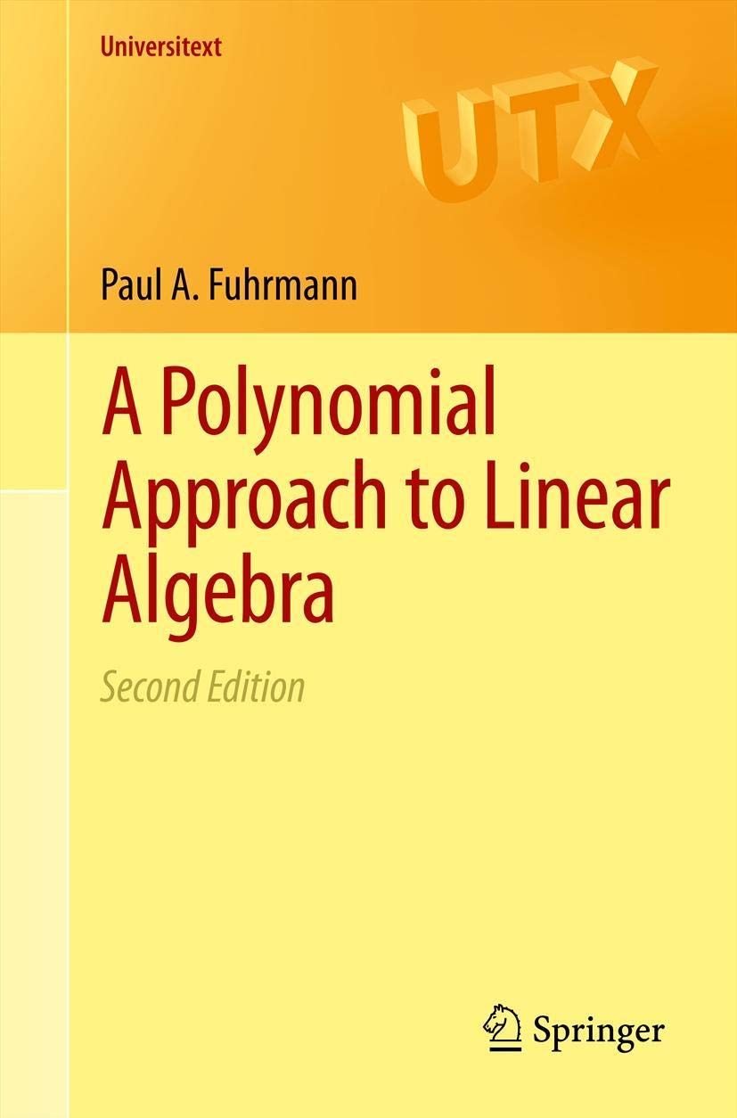 A Polynomial Approach to Linear Algebra (Universitext): Fuhrmann, Paul A.: 9781461403371: Amazon ...