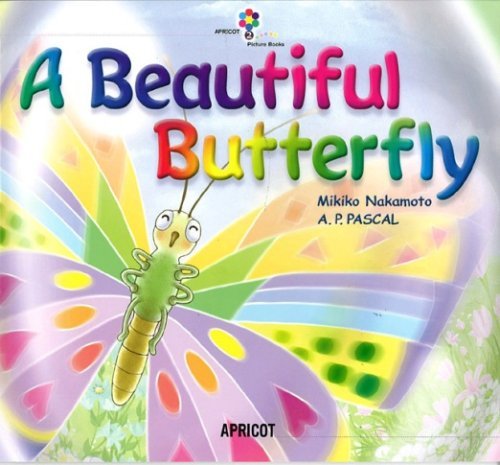 A Beautiful Butterfly (ナレーション・巻末ソングCD付) アプリコットPicture Bookシリーズ 2 ...