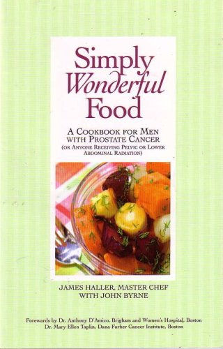 Simply Wonderful Food - A Cookbook for Men With Prostate Cancer: Master ...