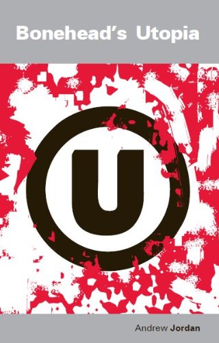 Bonehead's Utopia: Andrew Jordan: 9780956417572: Amazon.com: Books