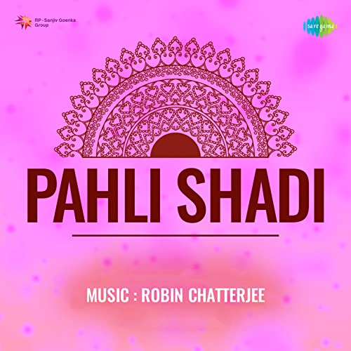 Amazon MusicでRobin ChatterjeeのPahli Shadi (Original Motion Picture ...