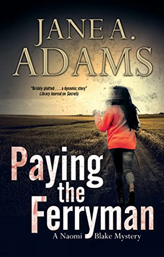 Paying the Ferryman (A Naomi Blake Mystery, 10): Adams, Jane A ...