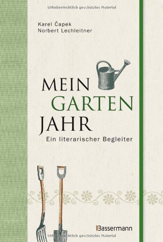 Mein Gartenjahr: Ein literarisch-praktischer Begleiter : Lechleitner ...