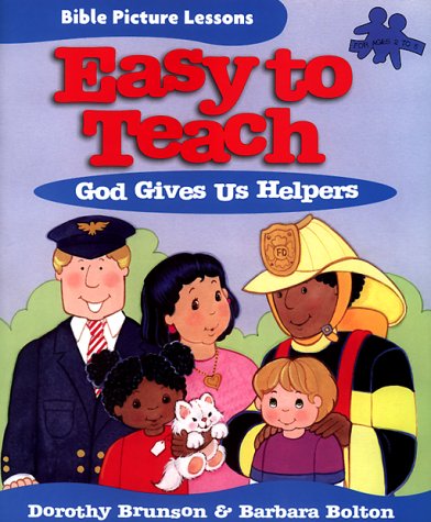 God Gives Us Helpers (Easy To Teach Bible Picture Lessons): Brunson ...