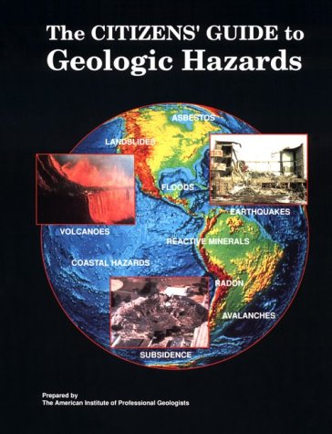 The Citizens' Guide to Geologic Hazards: A Guide to Understanding ...