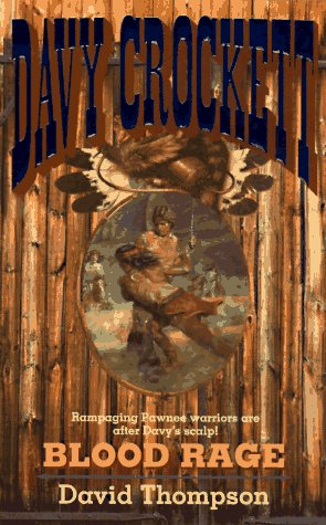 Blood Rage (Davy Crockett): Thompson, David: 9780843943160: Amazon.com ...