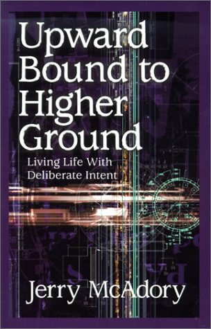 Upward Bound to Higher Ground: McAdory, Jerry: 9781930027114: Books ...