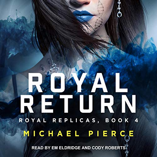 Royal Return: Royal Replicas Series, Book 4 (Audio Download): Michael ...