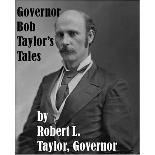 Amazon.com: Gov. Bob. Taylor's Tales By Robert L. Taylor eBook : Robert ...