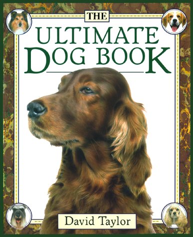 The Ultimate Dog Book: Taylor, David: 9780671709884: Amazon.com: Books