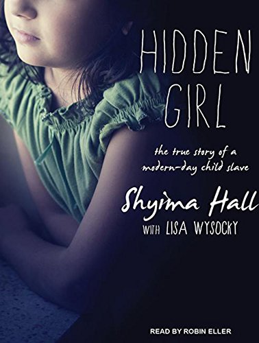 Amazon.com: Hidden Girl: The True Story of a Modern-Day Child Slave ...