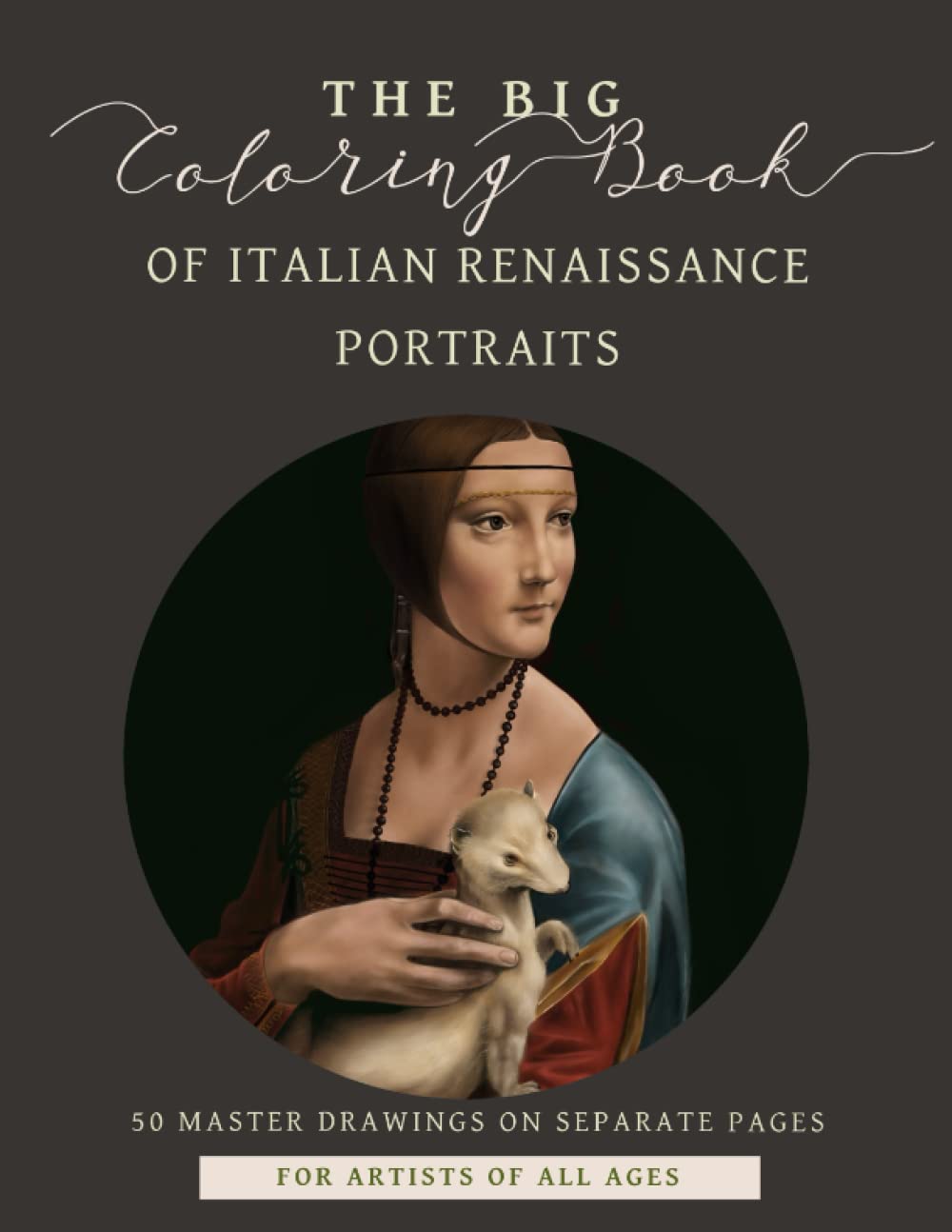 The Big Coloring Book of Italian Renaissance Portraits: Alan, C S ...